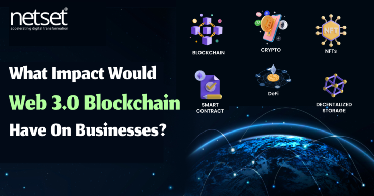 What Impact Would Web 3.0 Blockchain Have On Businesses? - NetSet ...