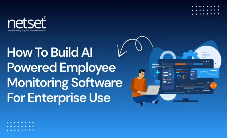 AI-Powered Employee Monitoring System | NetSet Software